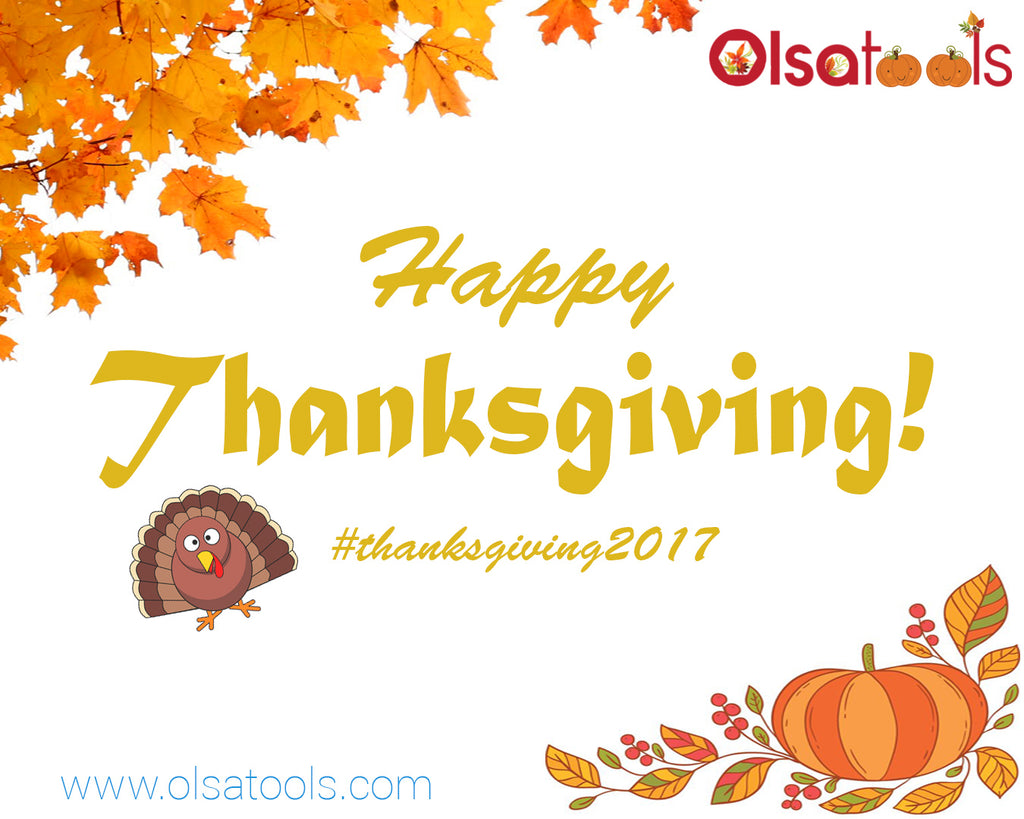 Happy Thanksgiving Everyone! :) | Olsa Tools